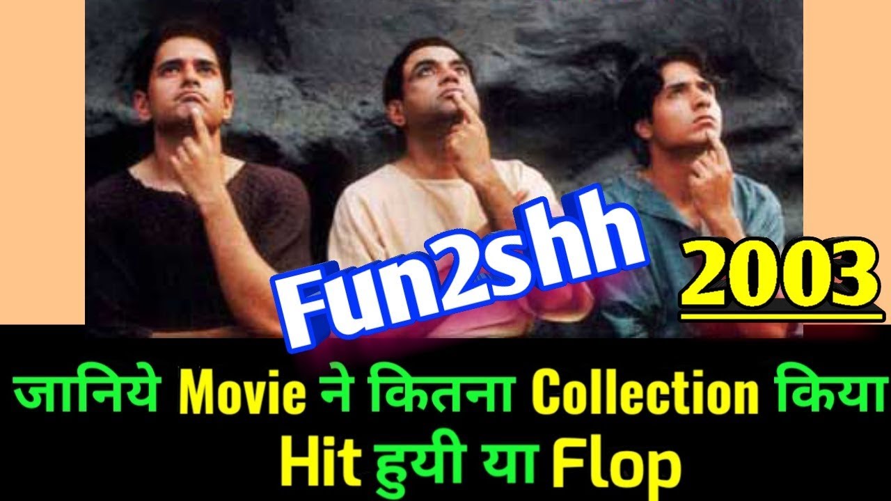 Fun2shh 2003 Bollywood Movie LifeTime WorldWide Box Office Collection ...