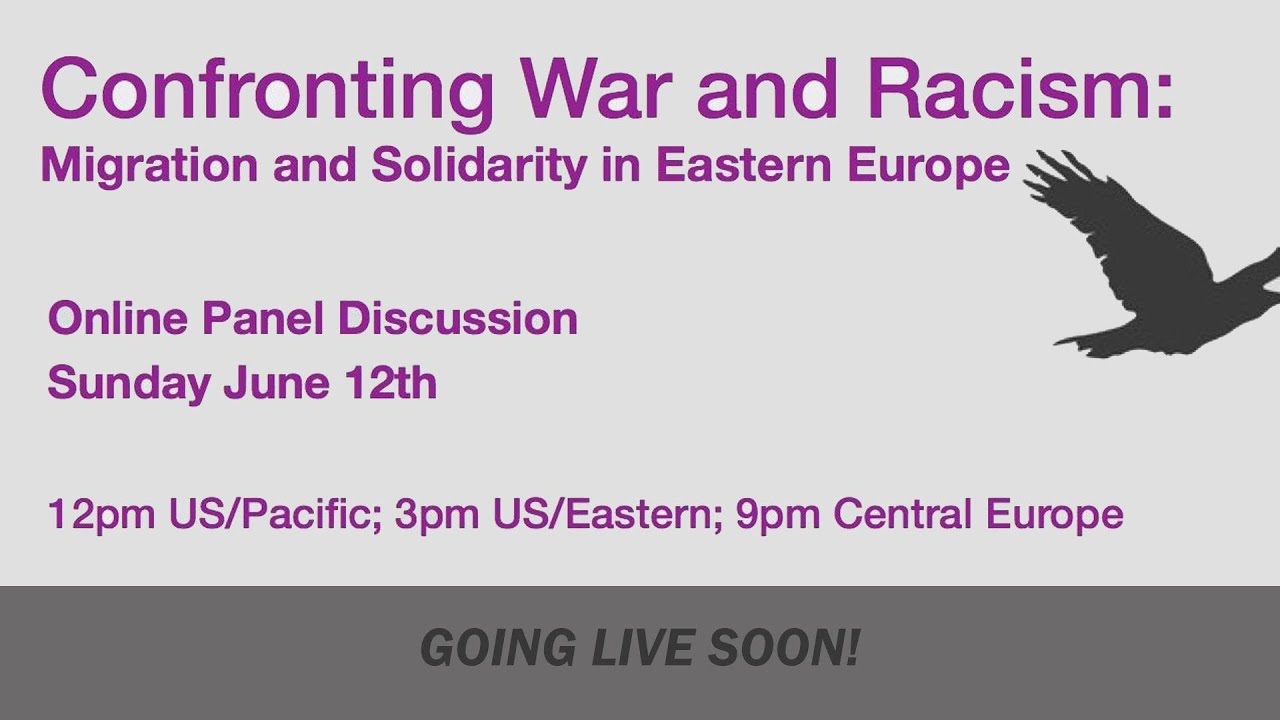 Confronting War & Racism: Migration & Solidarity in Eastern Europe ...