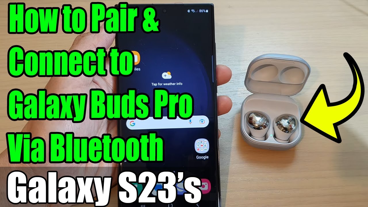 Galaxy S23's: How to Pair & Connect to Galaxy Buds Pro Via Bluetooth ...