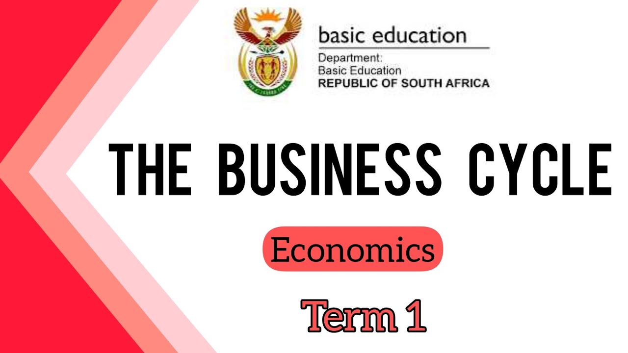 Grade 12 Economics | 2025 Term 1 | THE BUSINESS CYCLE - YouTube