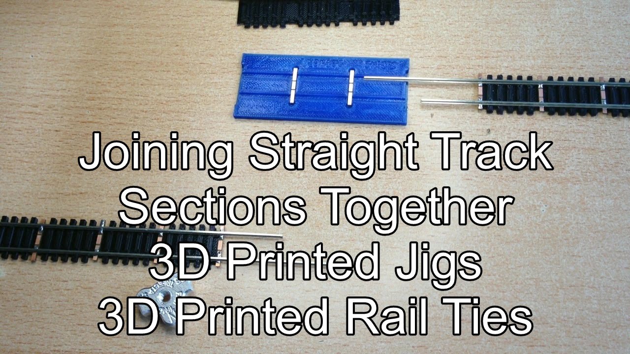 Joining Straight Track Built With 3D Printed Jigs and 3D Printed Rail ...