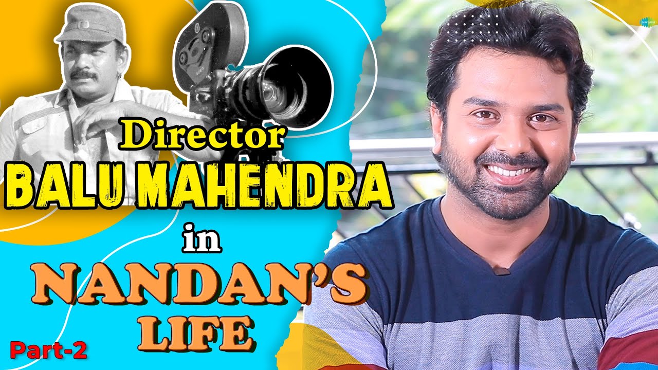 Director Balu Mahendra in Nandan's Life | Exclusive Interview | Part-2 ...