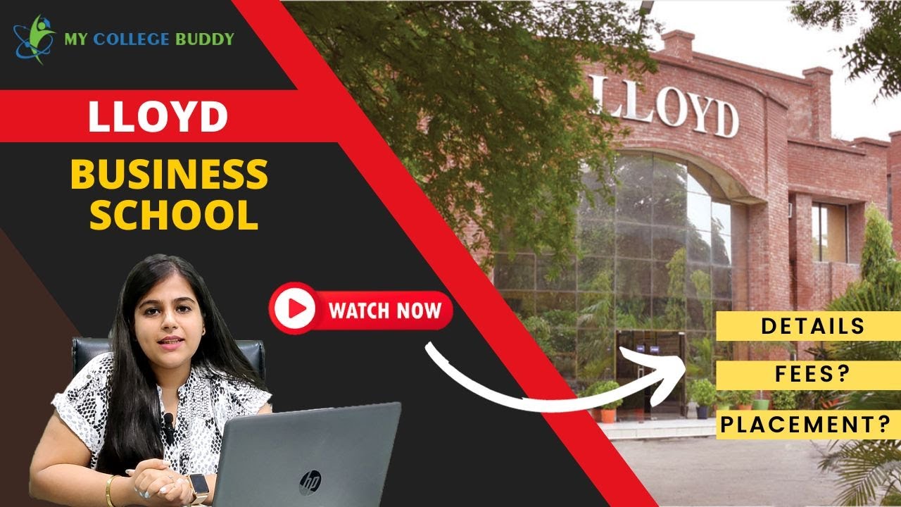 LLOYD Business School: Full Detail, Cut-off, Course, Placement ...