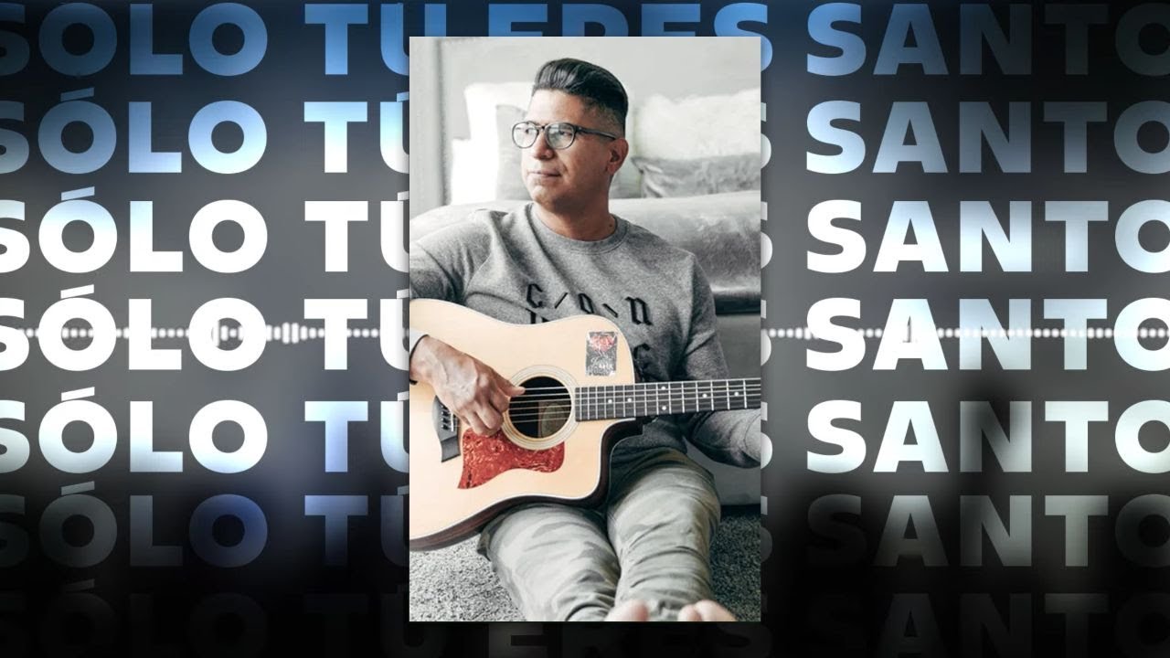 Daniel Calveti - Sólo Tú Eres Santo - YouTube