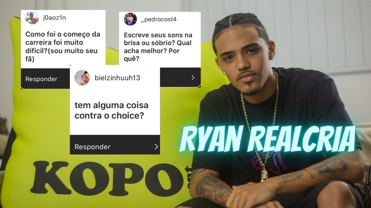 RYAN REALCRIA - KOPO bastidores #003 (respondendo fãs) - YouTube