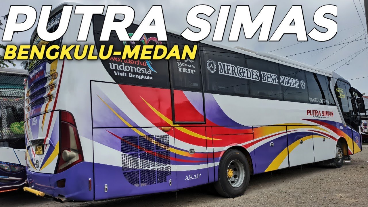 SATU-SATUNYA BUS MELAYANI RUTE BENGKULU-MEDAN ||PUTRA SIMAS‼️ - YouTube