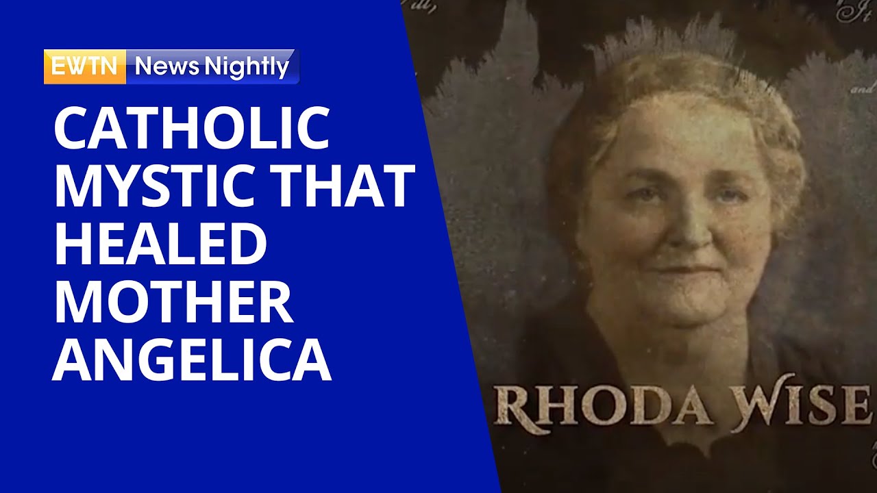 Rhoda Wise, the Catholic Mystic That Healed Mother Angelica | EWTN News ...