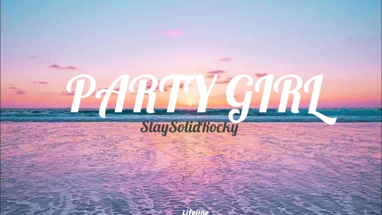 Party Girl //StaySolidRocky (Lyrics) - YouTube