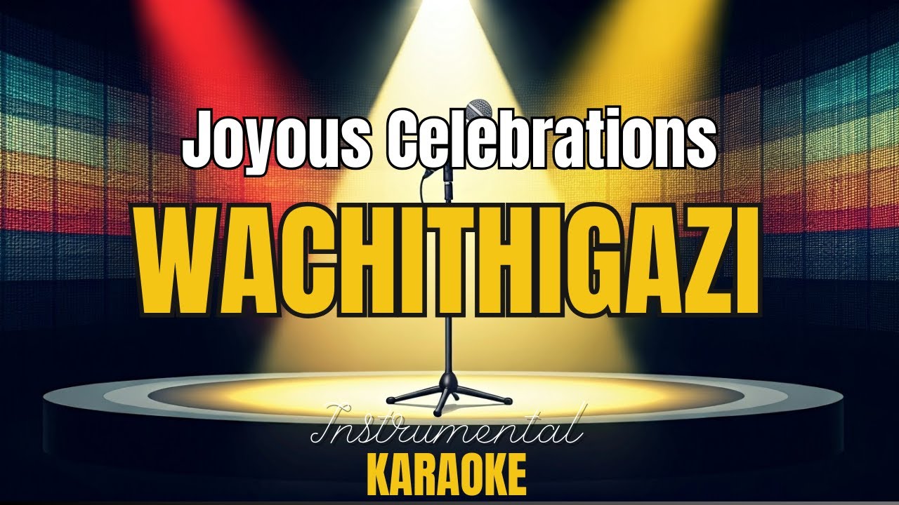 Joyous Celebration - Wachithigazi Karaoke with lyrics - YouTube