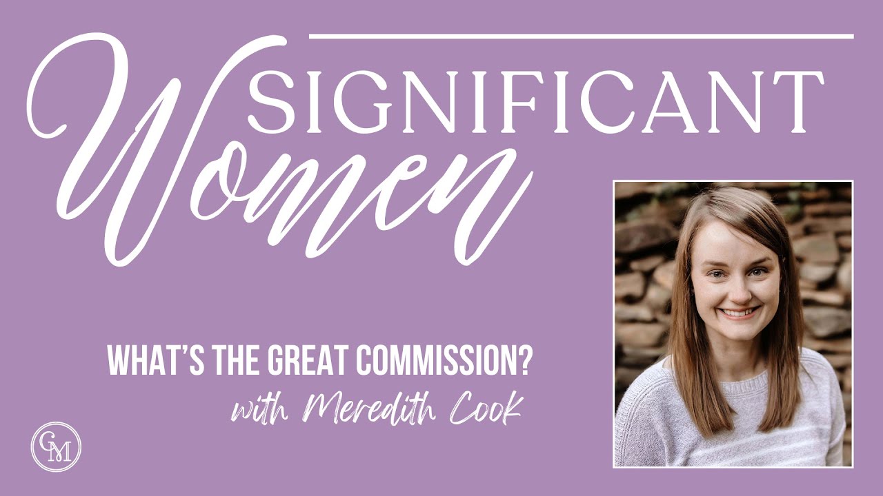 S8E16 - What’s the Great Commission? with Meredith Cook - YouTube