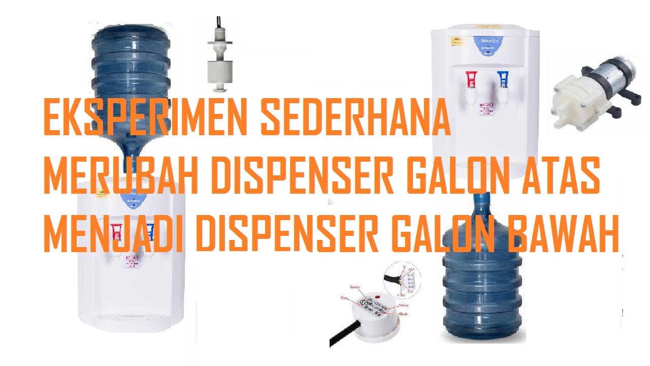 Cara Merubah Dispenser Galon Atas menjadi Dispenser Galon Bawah ...