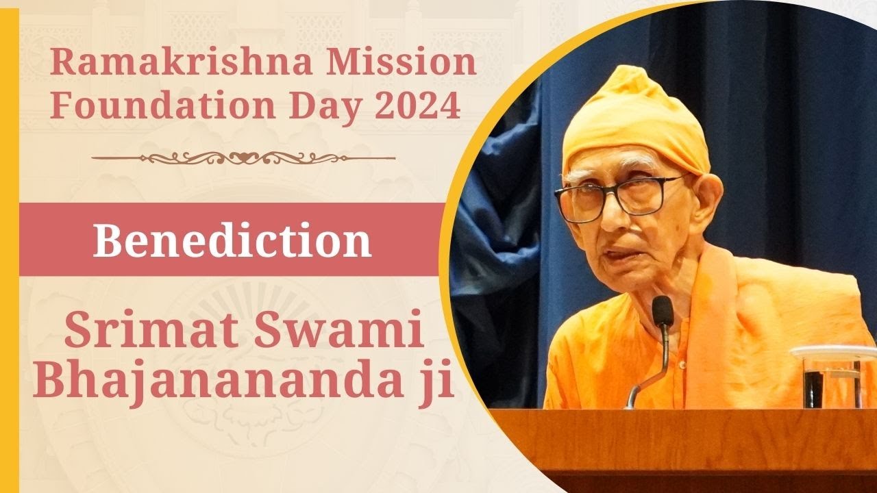 Benediction: Srimat Swami Bhajanananda ji | Foundation Day of the ...