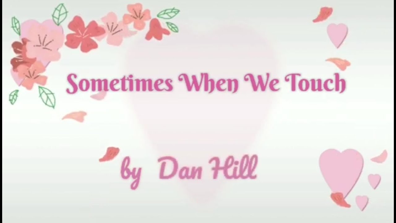 Sometimes When We Touch - Dan Hill with Lyrics HD - YouTube