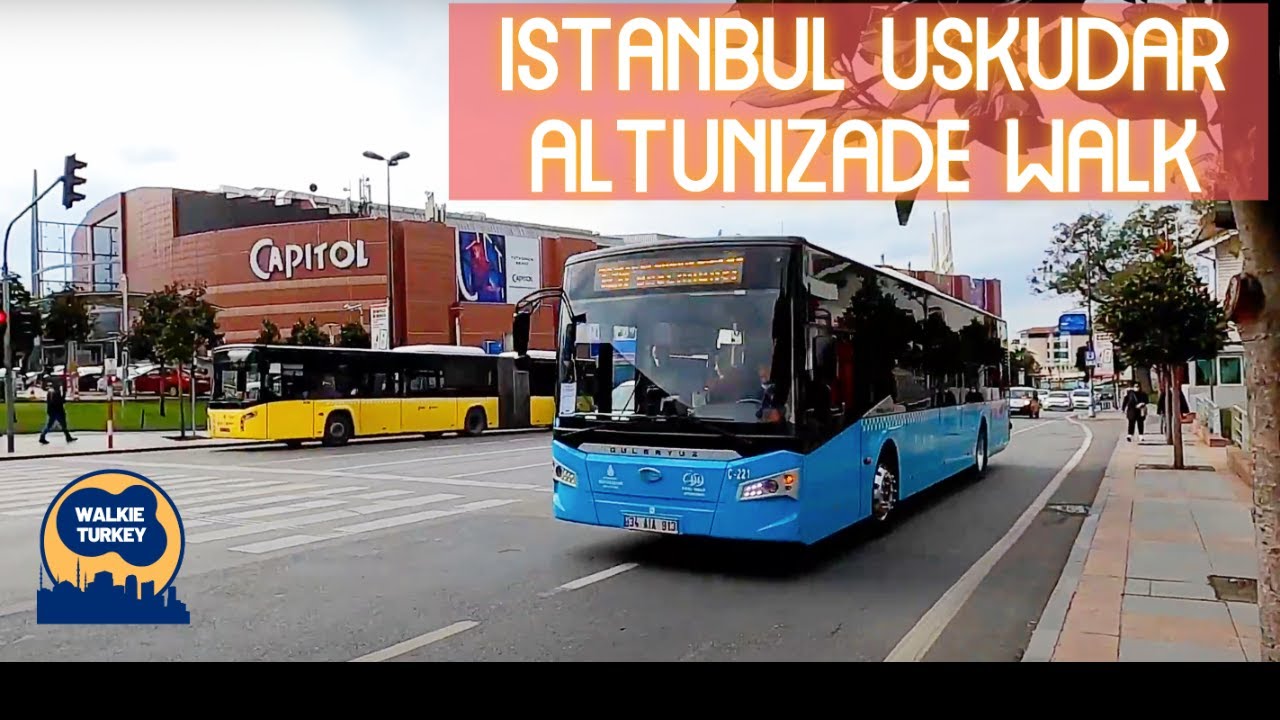 İstanbul Üsküdar Altunizade Yürüyüşü - Istanbul Uskudar Altunizade ...