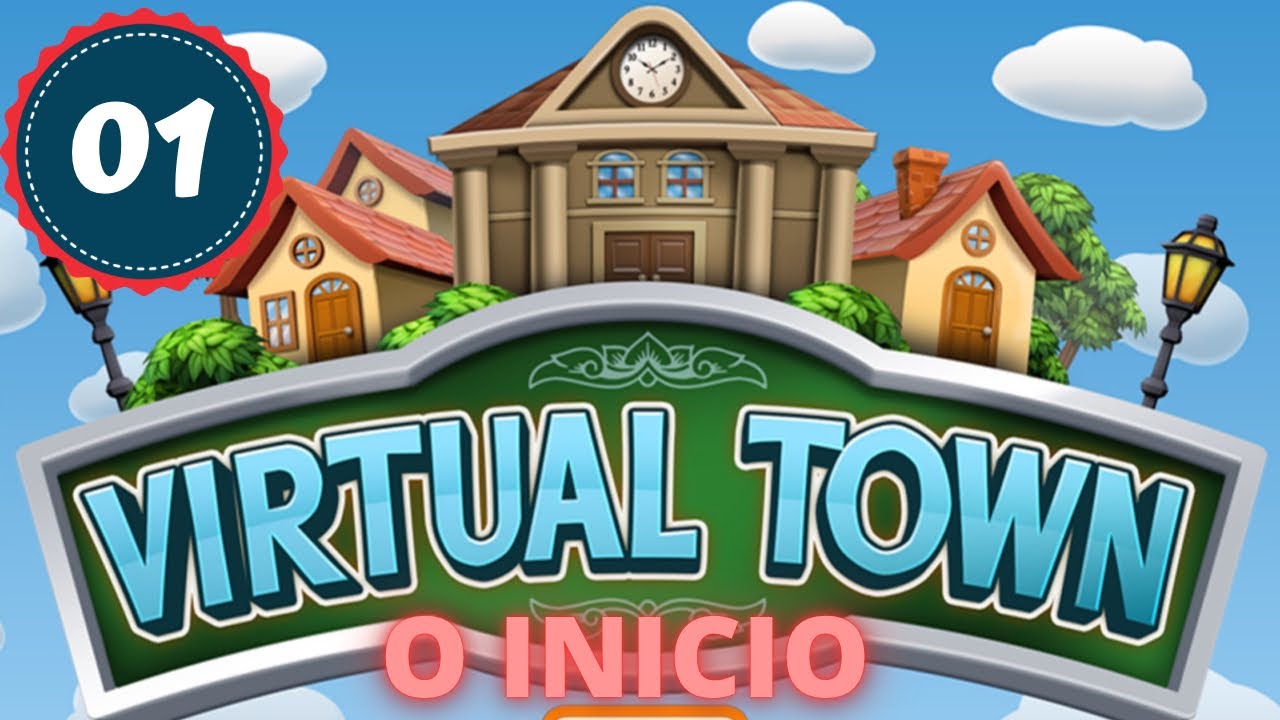 O inicio - VIRTUAL TOWN - episódio 01 - YouTube