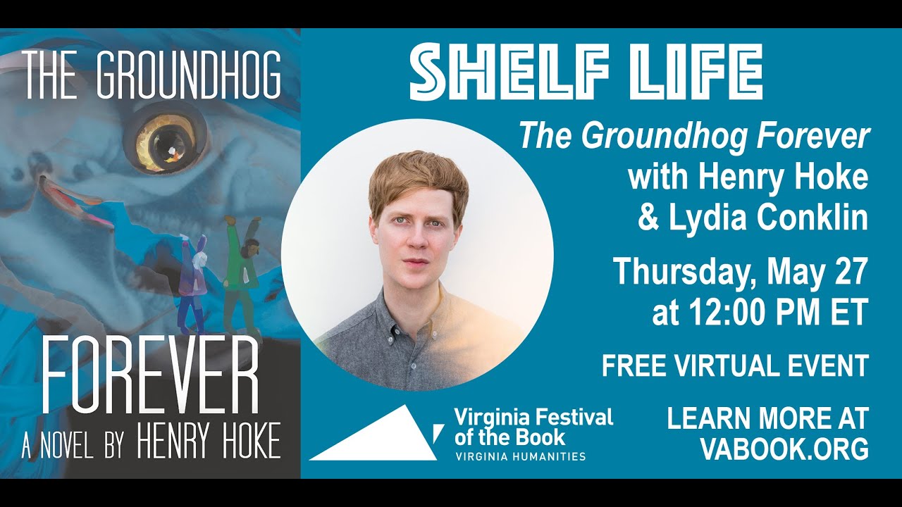 SHELF LIFE: The Groundhog Forever with Henry Hoke & Lydia Conklin - YouTube