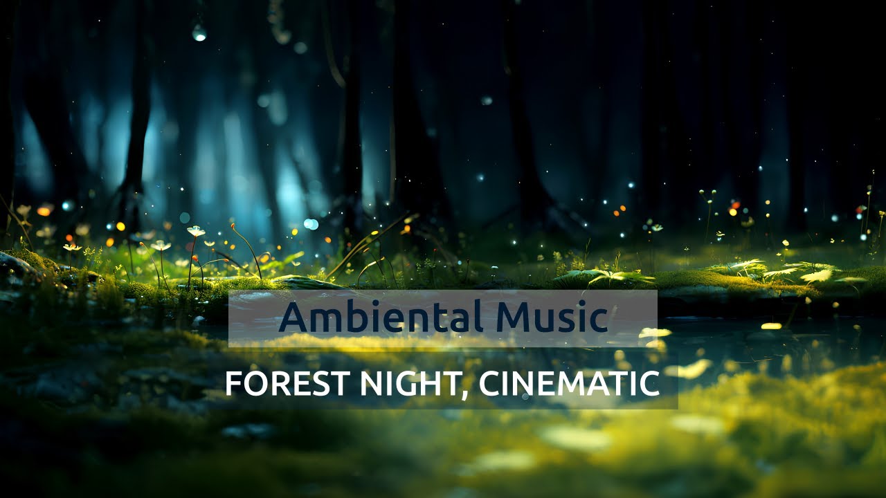 Forest Night, Cinematic, Calm Music, Relaxation AI Nature - YouTube