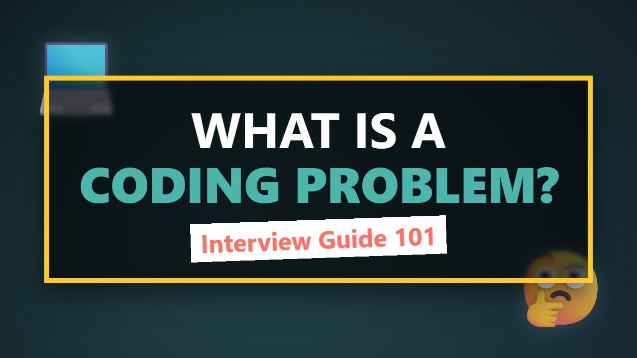 What Is A Coding Problem? Beginner's Guide to Tech Interviews - YouTube