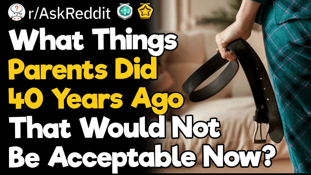 What Things Parents Did 40 Years Ago That Would Not Be Acceptable Now ...