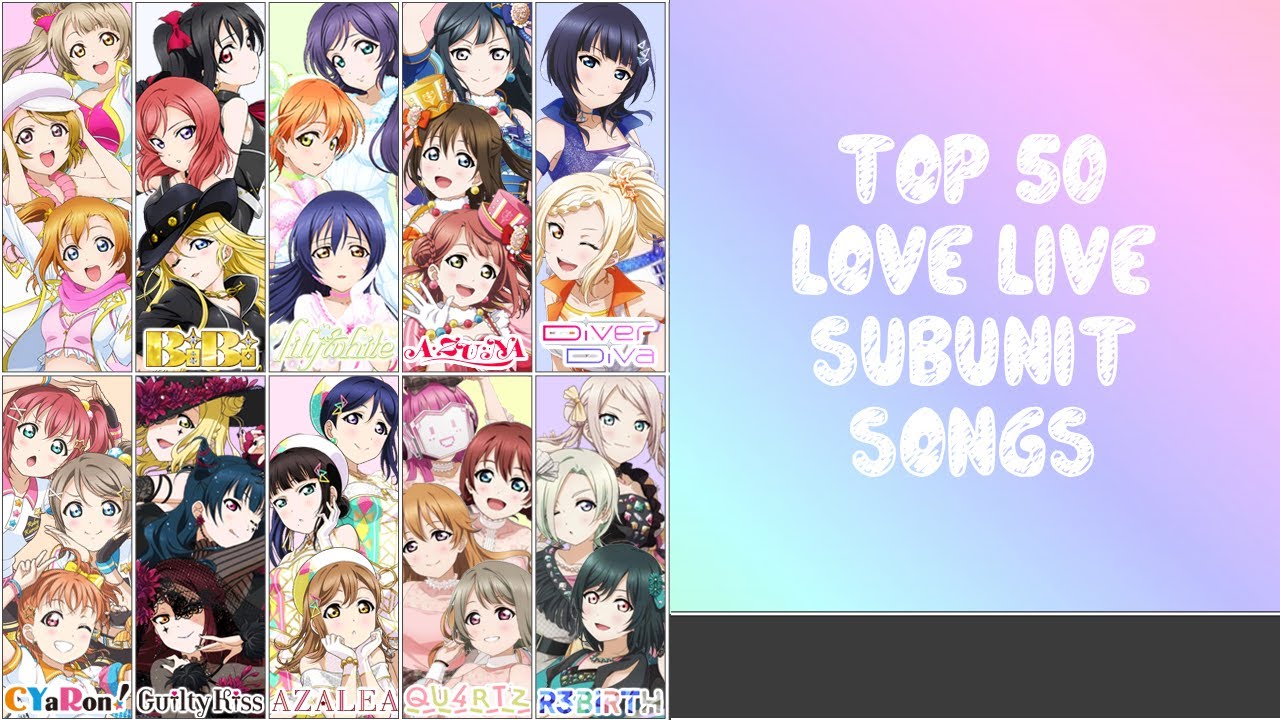 Personal Top 50 LL Subunit Songs (2011 - 2022) - YouTube