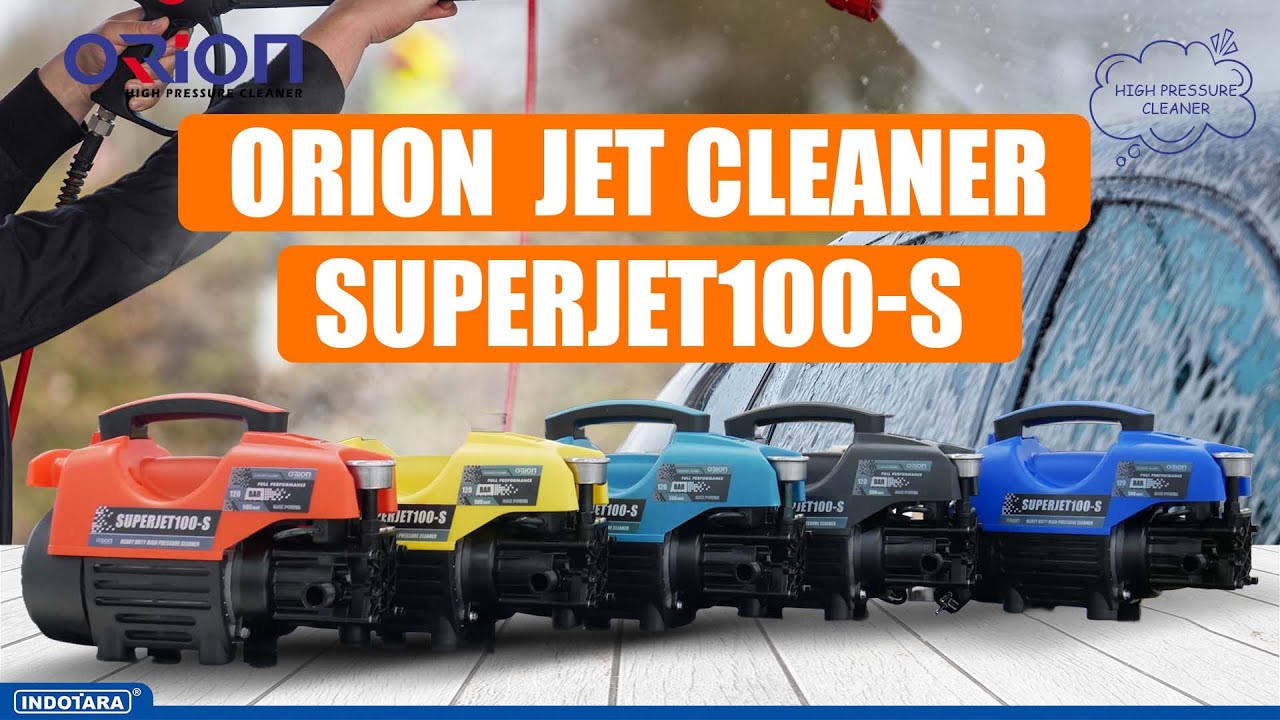 JET WASHER ORION SUPERJET100-S TAMPIL ESTETIK DENGAN BERAGAM VARIAN ...