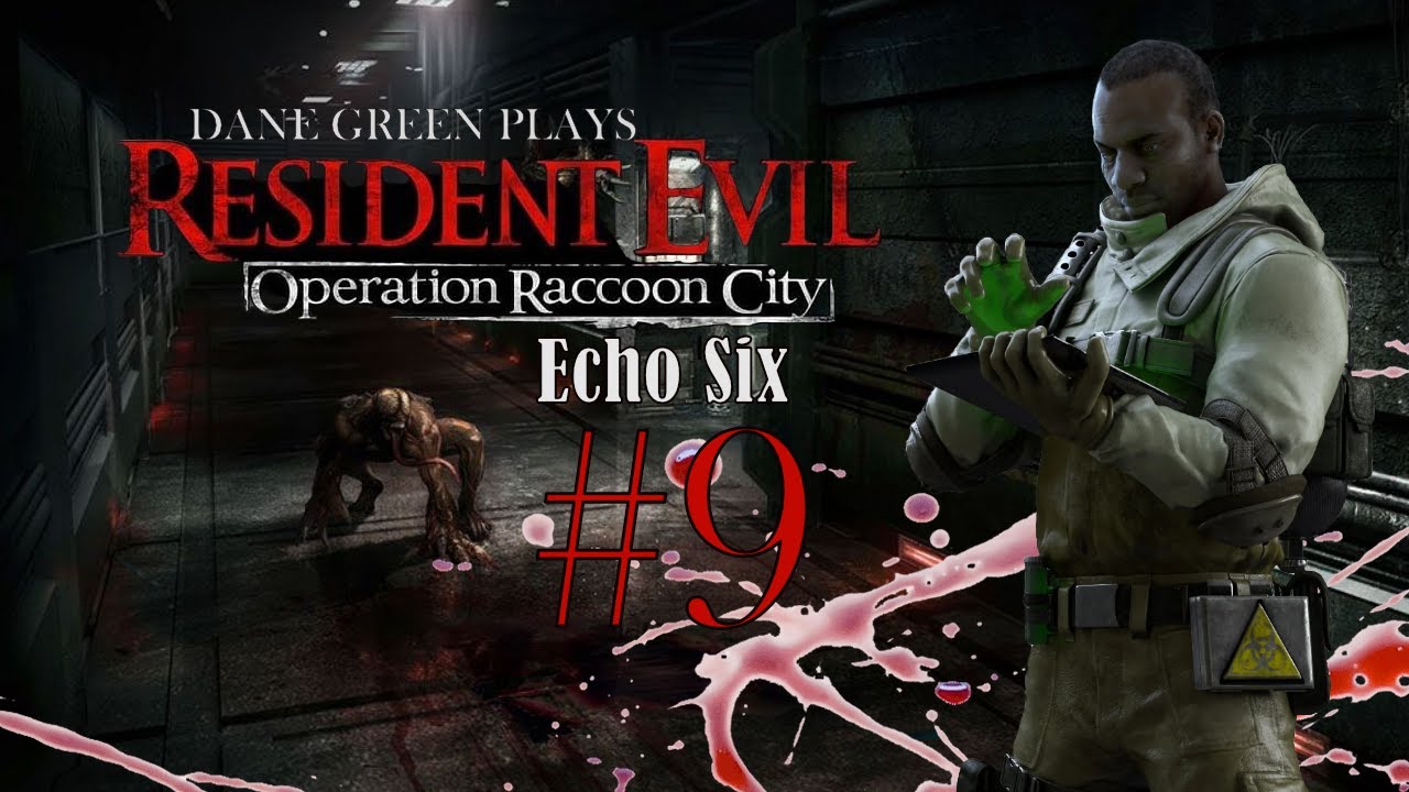 Dane Green Plays Operation Raccoon City: Echo Six Campaign - Part 8 - YouTube
