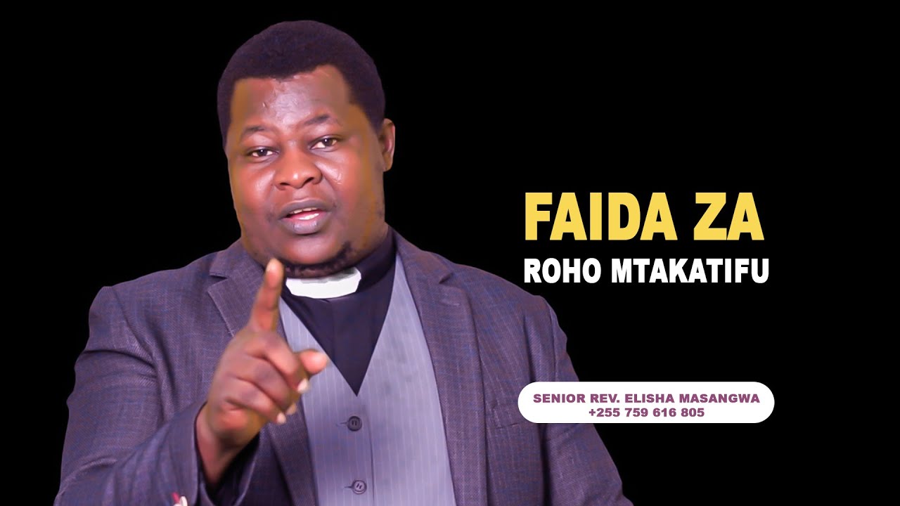 KUTAMBUA FAIDA ZA ROHO MTAKATIFU KWENYE MAISHA YAKO - YouTube