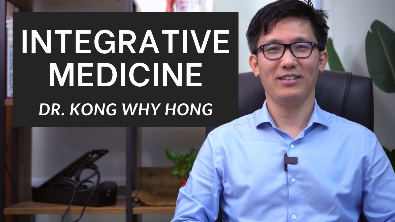 Integrative Medical Doctor | Dr. Kong Why Hong - YouTube