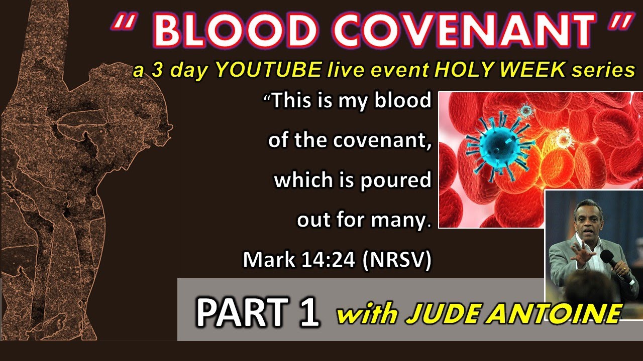 BLOOD COVENANT part 1 HOLY WEEK- JUDE ANTOINE - YouTube