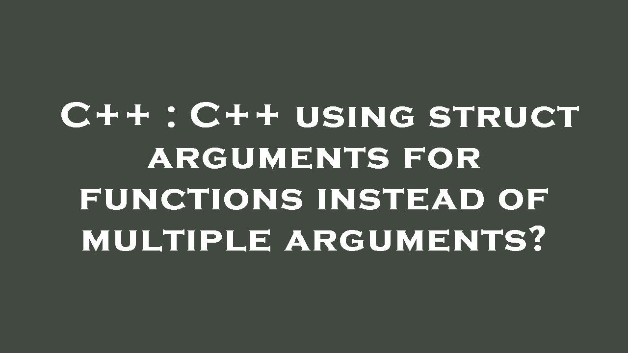 C C Using Struct Arguments For Functions Instead Of Multiple