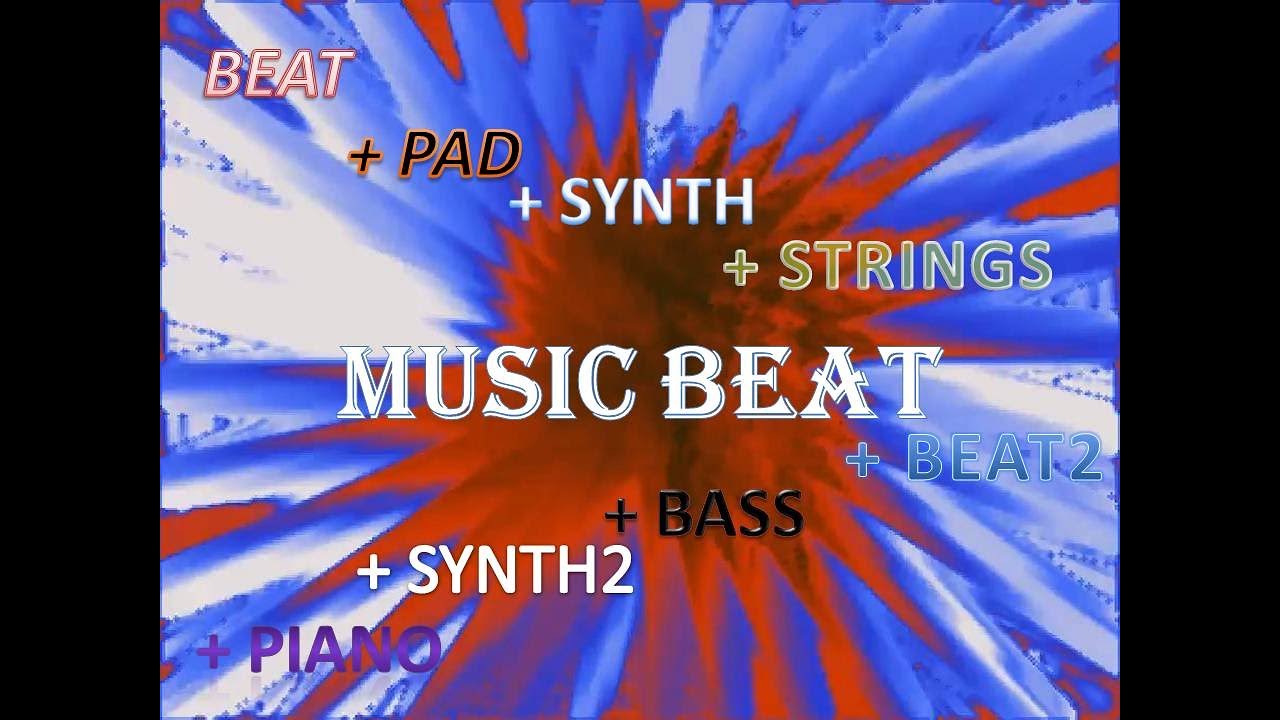 music beat BEAT plus PAD plus SYNTH plus STRINGS plus BEAT2 plus BASS ...