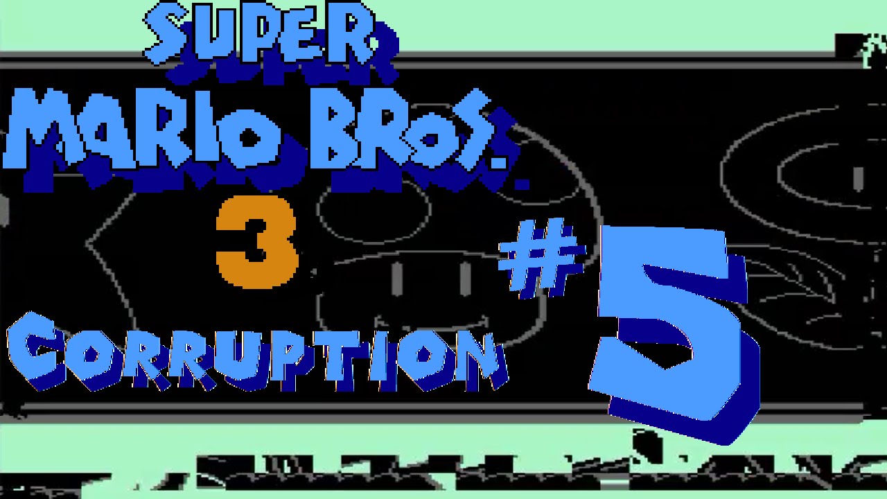 CORRUPTION [#5]: Super Mario Bros. 3 - YouTube