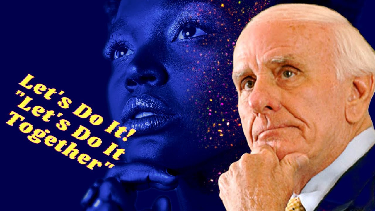 Lets Do It Lets Do It Together | Jim Rohn! - YouTube