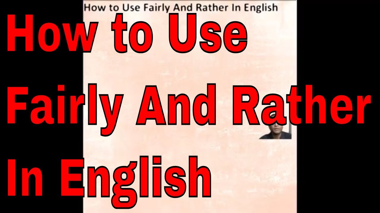 How to Use Fairly And Rather In English Through Skype Online! - YouTube