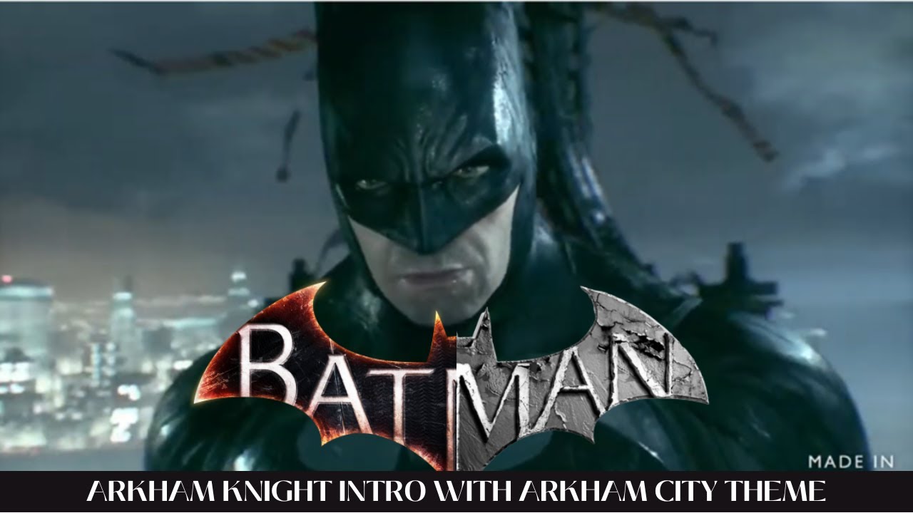 Batman Arkham Knight Intro with Arkham City Theme - YouTube