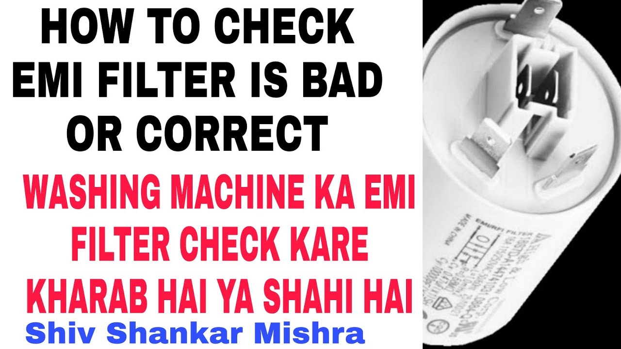 IFB WASHING MACHINE CHECK EMI FILTER IS BAD OR CORRECT & ईएमआई फिल्टर ...