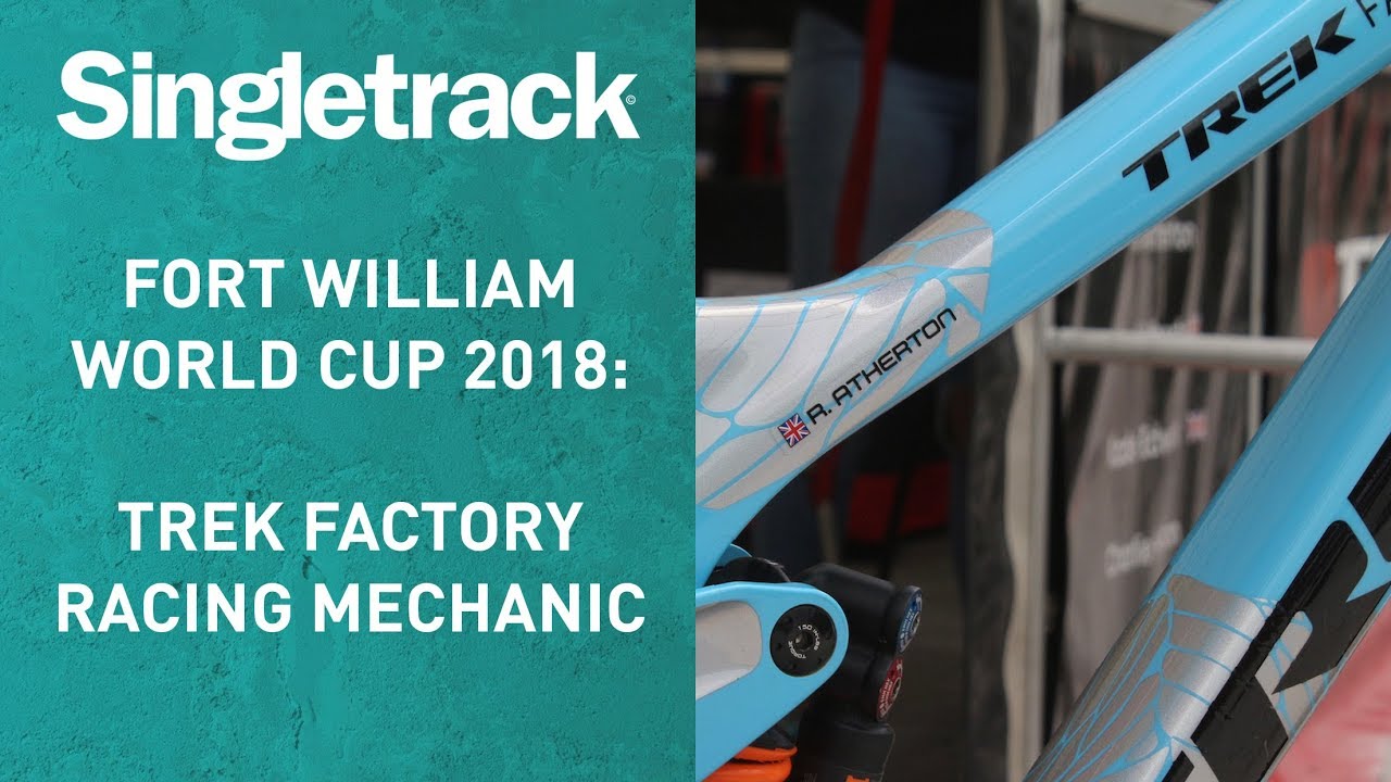Trek Factory Racing Mechanic - Fort William World Cup 2018 - YouTube