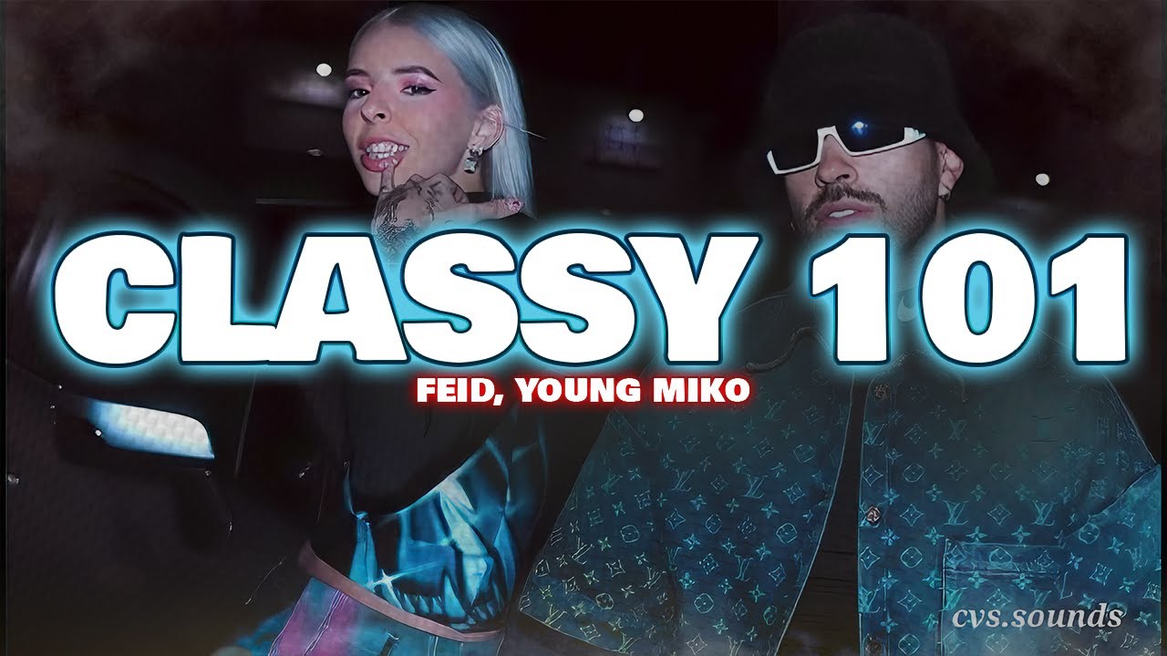 Feid Young Miko Classy 101 Letra Lyrics Youtube