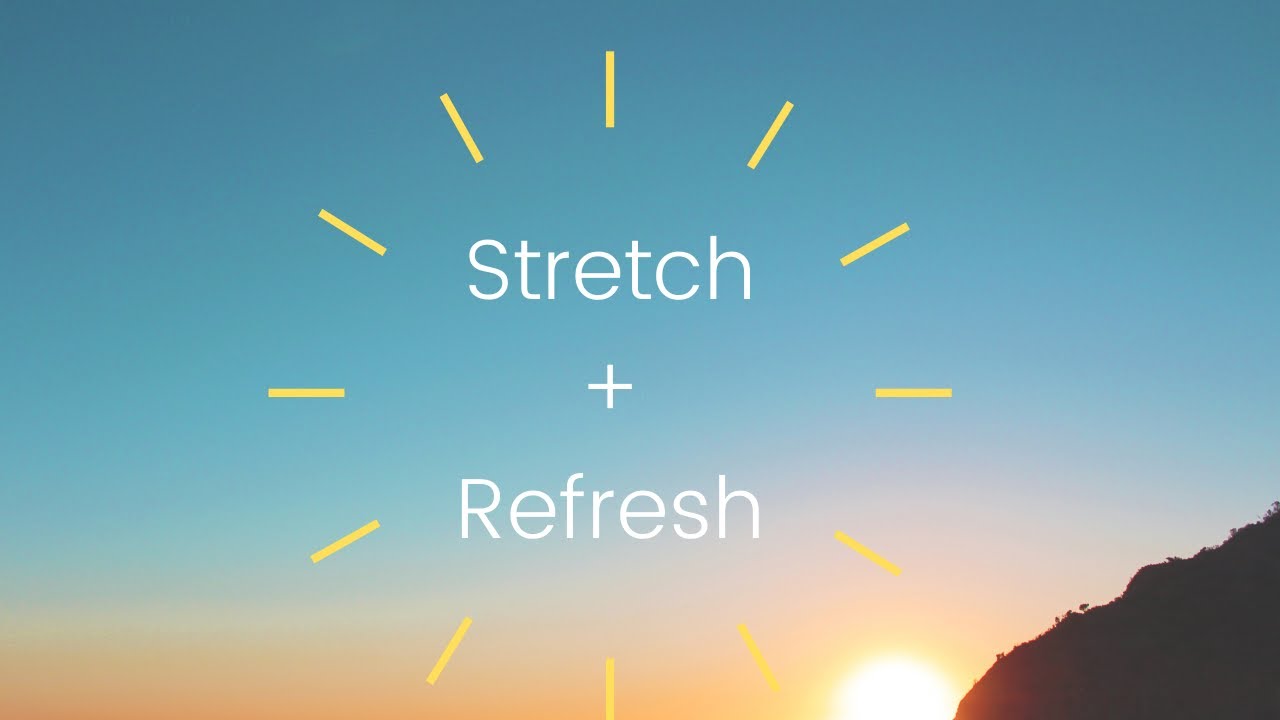 Stretch and Refresh - YouTube