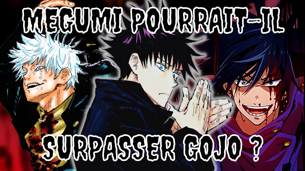 POURQUOI MEGUMI PEUT SURPASSER GOJO SATORU ? À QUEL POINT MEGUMI ...