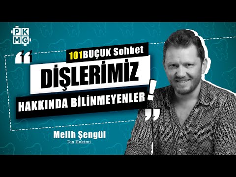 Dişlerimiz Hakkında Bilinmeyenler | Diş Hekimi ile 101BUÇUK SOHBET w/ Dr. Melih Şengül