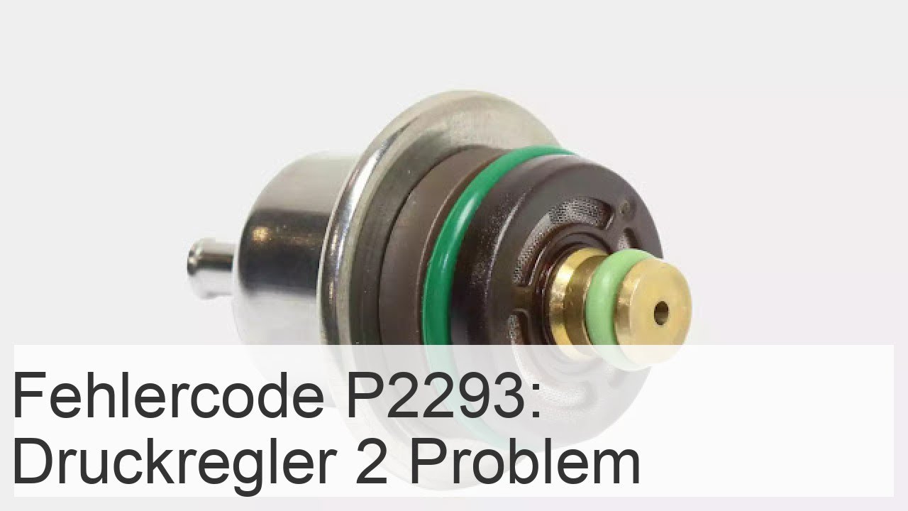 Fehlercode P2293: Kraftstoffdruckregler 2 - Leistungsproblem ...