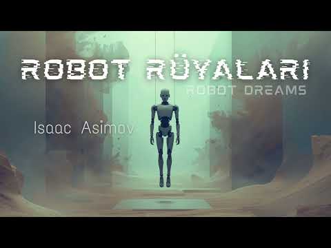 Isaac Asimov - Robot Rüyaları | Bilimkurgu Öykü