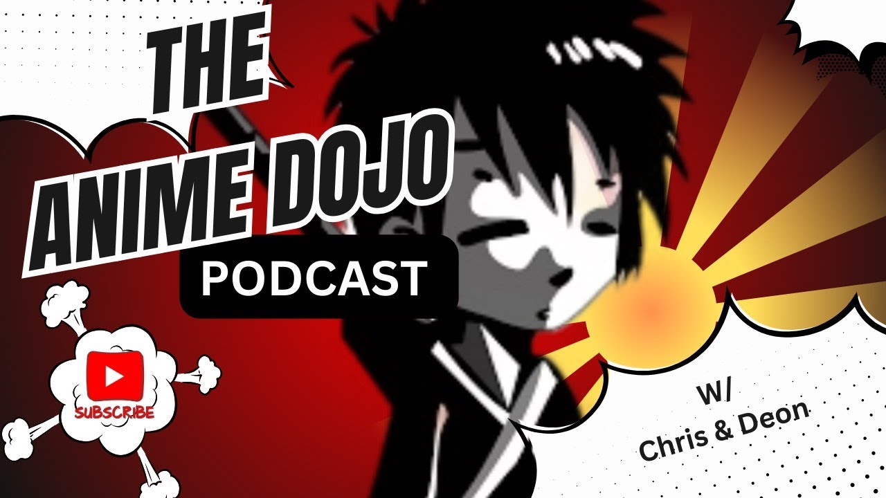 Ep. 101- Anime Dojo with Chirs & Deon - YouTube