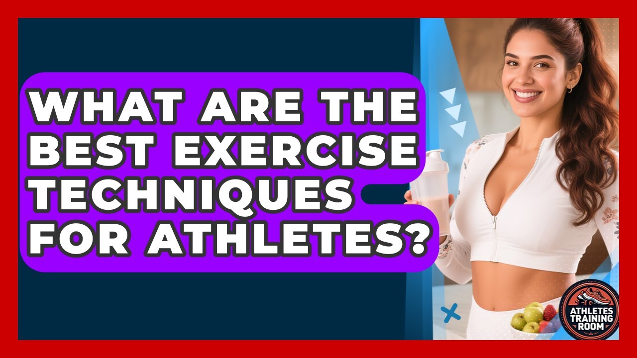 What Are The Best Exercise Techniques For Athletes? - Athletes Training ...