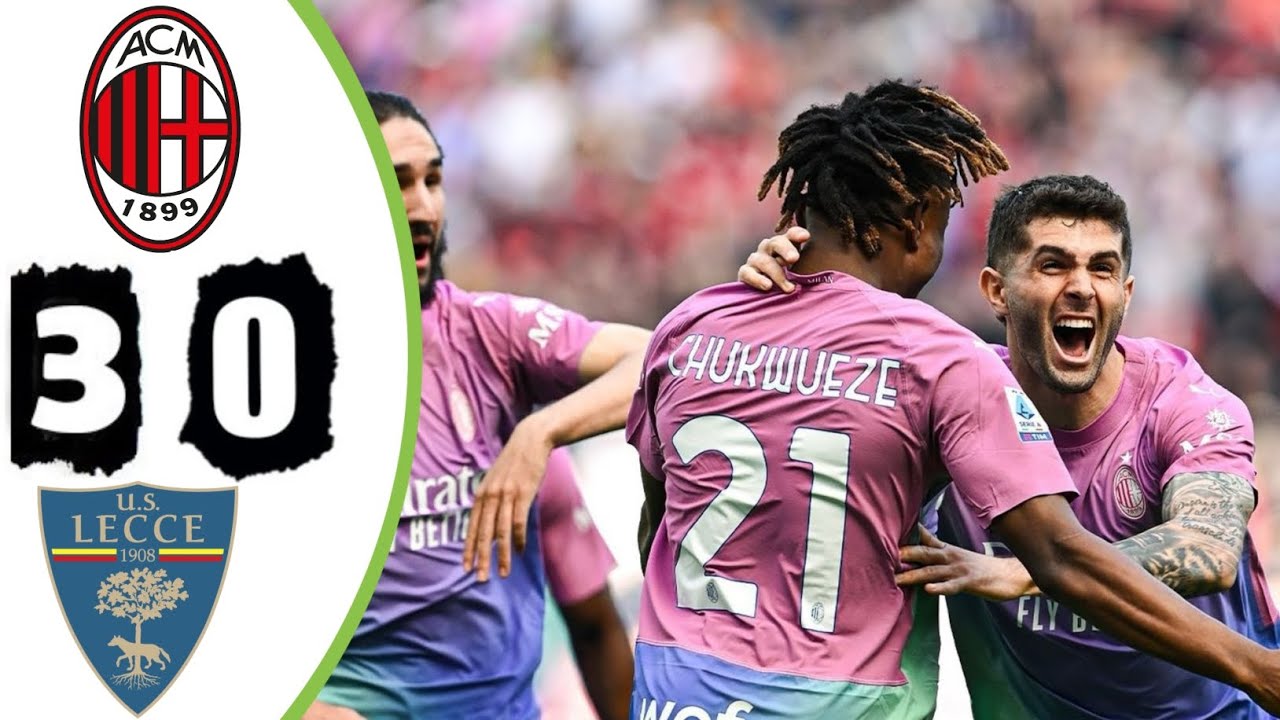 Ac Milan Vs Lecce Fc ( 3 : 0 ) | EXTENDS Highlights | Seria A 2024 # ...