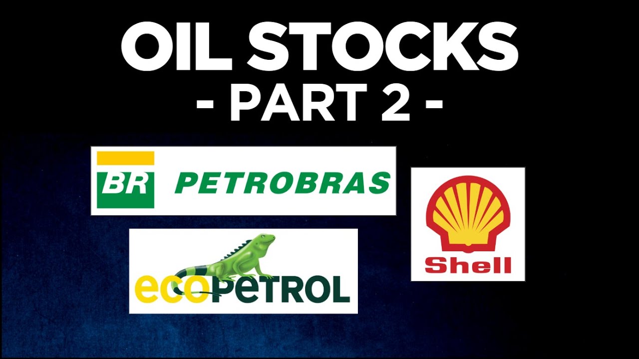 Oil Stocks Analysis: Petrobras, Shell, Ecopetrol - The Best Oil Stocks ...
