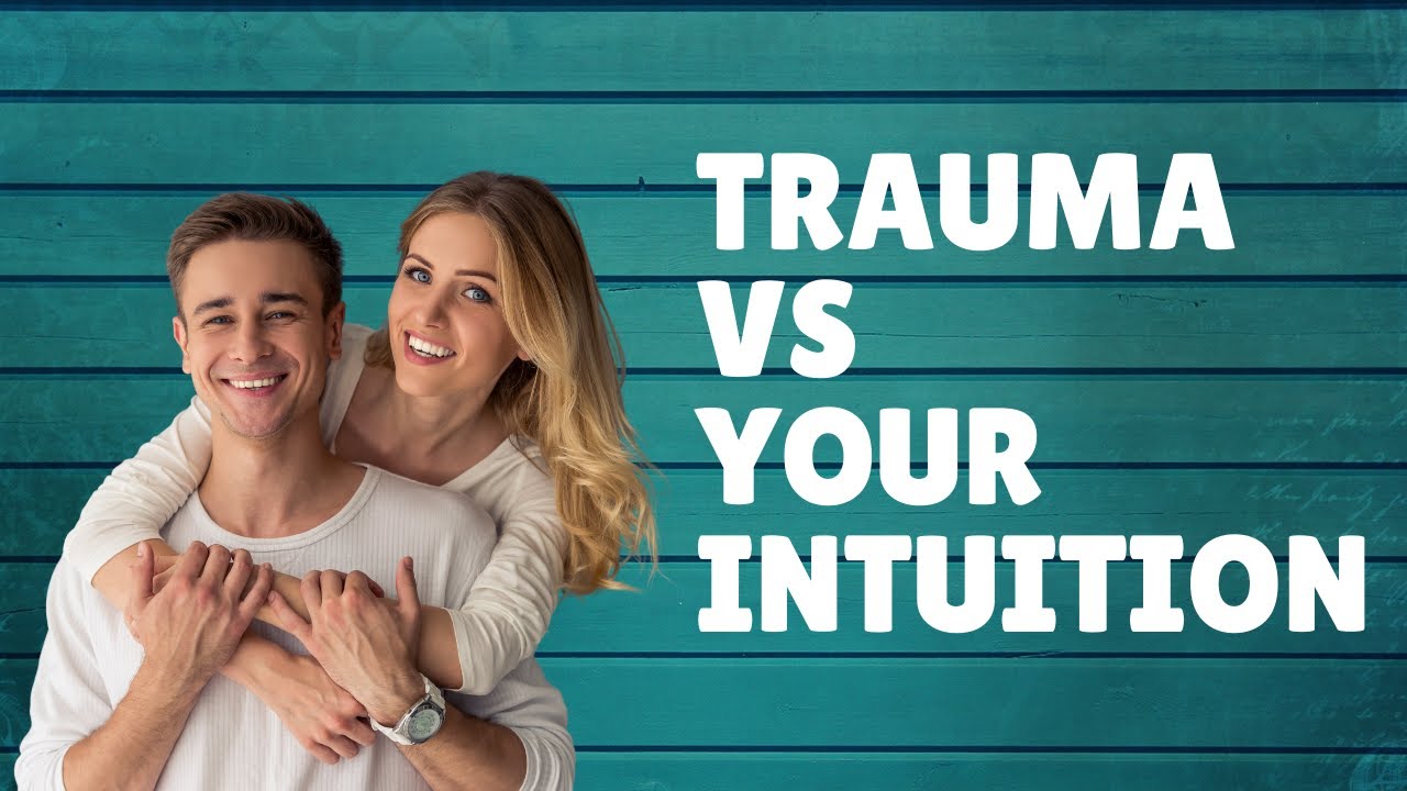 The Difference Between Your Intuition and Trauma Misleading You - YouTube