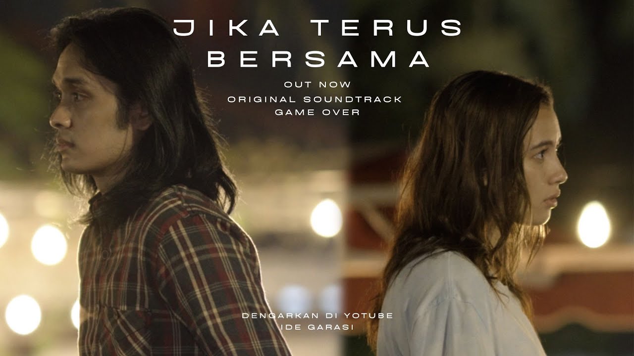 Jika Terus Bersama - Original Soundtrack Short Movie "Game Over ...