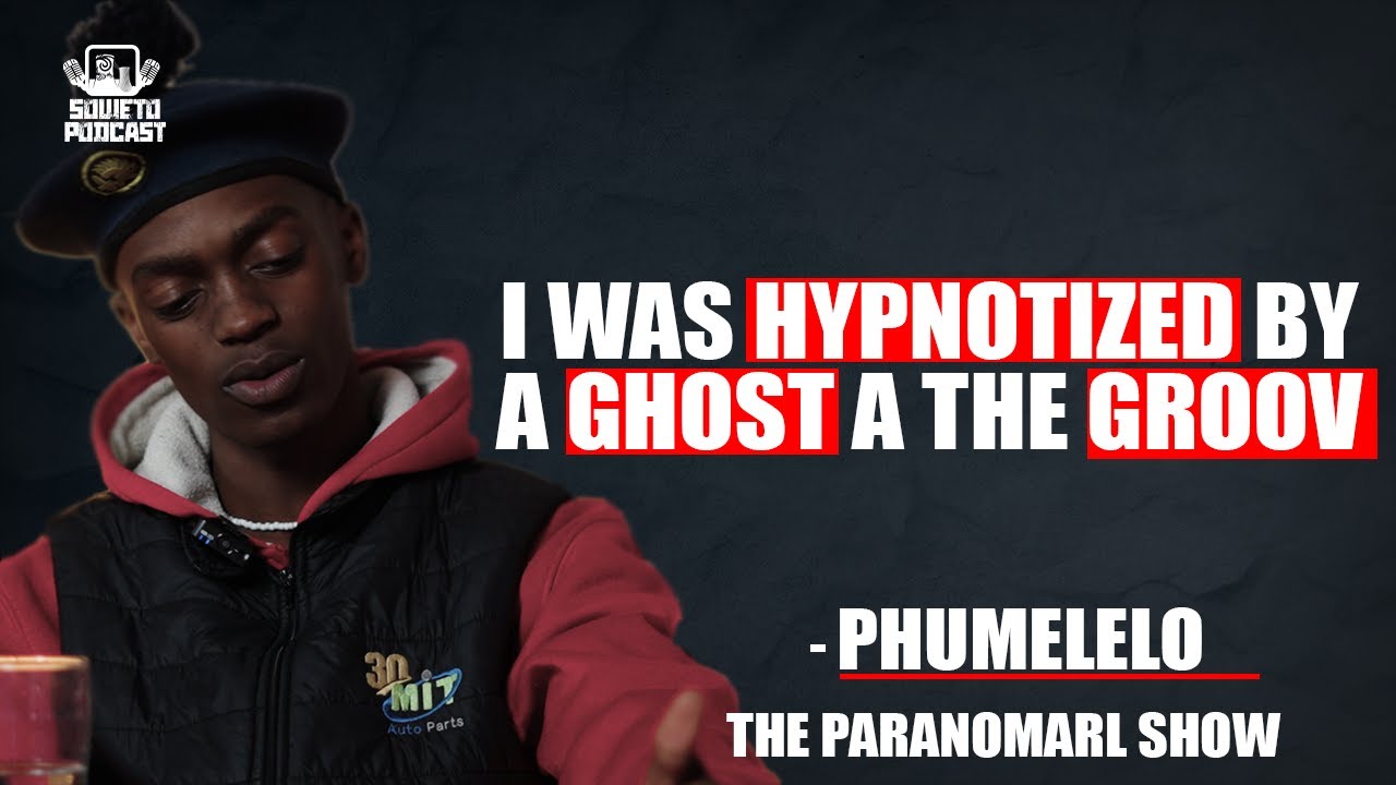SOWETO PODCAST THE PARANORMAL SHOW EP 20 I WAS HYPNOTISED BY A GHOST AT ...
